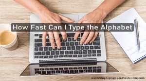 How Fast Can I Type the Alphabet | Fastest Time to Type Alphabet